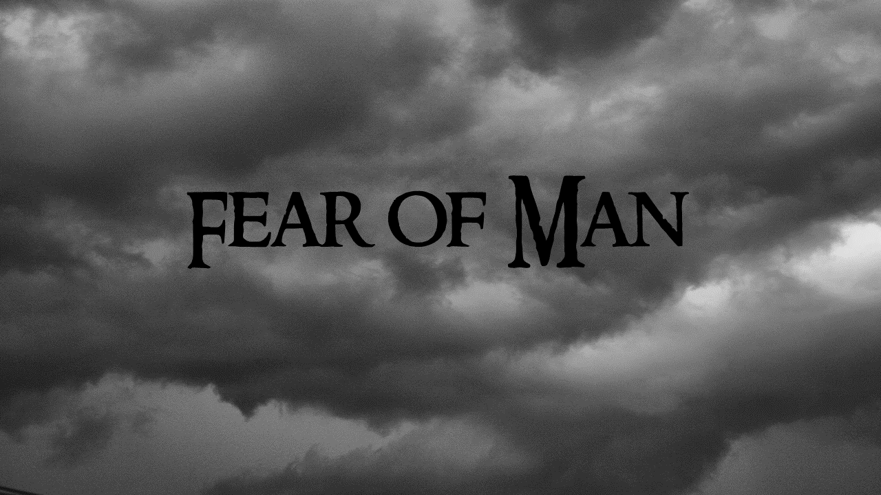 Fear of Man - The Path of Truth